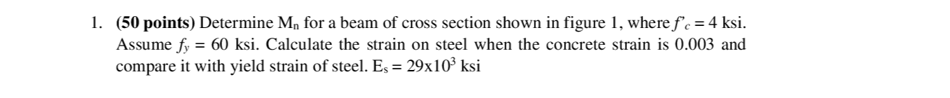 Solved: 1. (50 points) Determine Mn for a beam of cross section shown ... Solved: 1. (50 points) Determine Mn for a beam of cross section shown ...