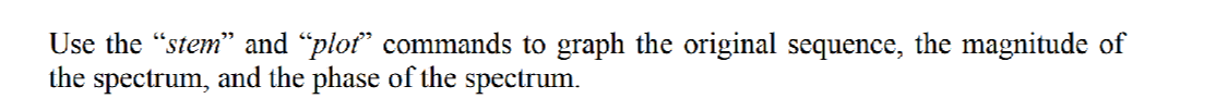 Solved Use Equation 1 To Implement Discrete Fourier Transform For The Foll Tutorbin