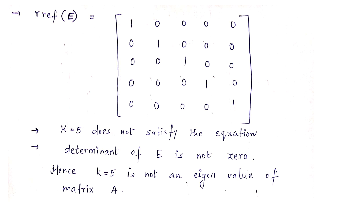 Solved: Use the rref command on A – XI to check whether A = 5 is an ... Solved: Use the rref command on A – XI to check whether A = 5 is an ...