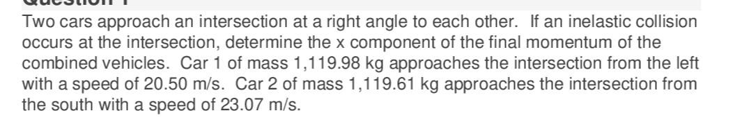 Solved: Two cars approach an intersection at a right angle to each ...