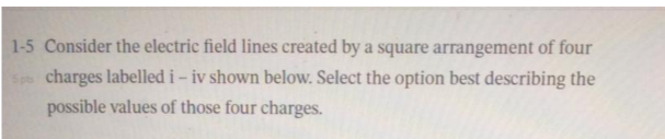 Solved: 1-5 Consider the electric field lines created by a square ... Solved: 1-5 Consider the electric field lines created by a square ...